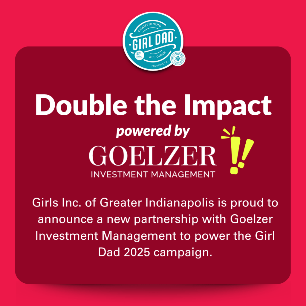 Girls Inc. of Greater Indianapolis and Goelzer Investment Management ...